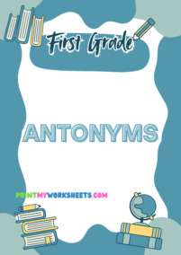 1st Grade Antonyms Worksheets PDF - Free with Word List - Print My ...